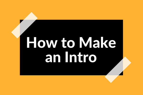How to Make an Intro – Everything You Need to Know - MiniTool MovieMaker