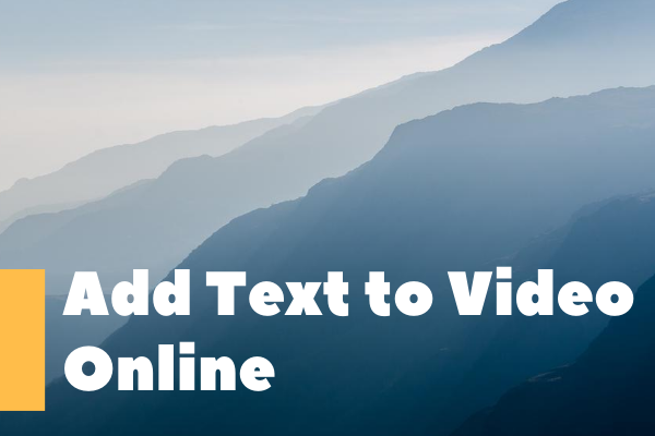 How to Add Text to Video Online? Free Ways! | Ultimate Guide - MiniTool ...