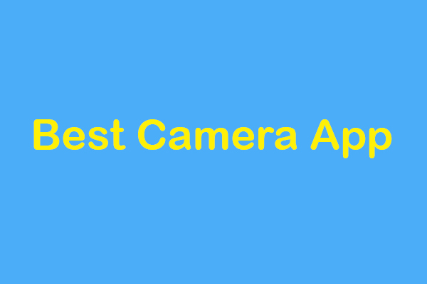6 Best Camera Apps for Android - MiniTool MovieMaker