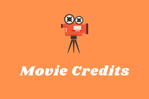 Everything You Should Know About Movie Credits MiniTool MovieMaker