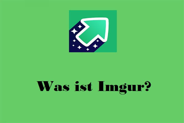 Gelöst - Was ist Imgur? + Wie lädt man auf Imgur hoch? - MiniTool ...