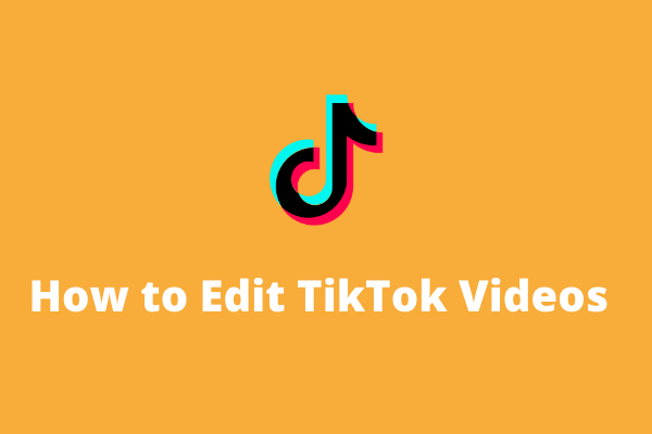 How to Edit TikTok Videos + 3 Best TikTok Video Editors - MiniTool ...
