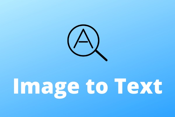 Image To Text How To Extract Text From Image For Free MiniTool MovieMaker