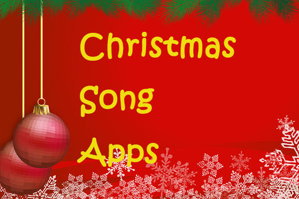 Top 4 Christmas Song Apps for Music Pleasing to the Ear - MiniTool ...