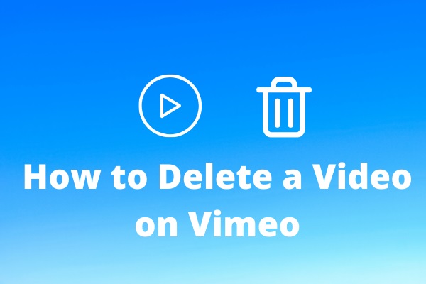 [Solved] How to Delete a Video on Vimeo on PC or Mobile Phone ...