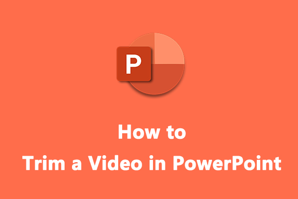 A Step by Step Guide On How To Trim Video And Audio In PowerPoint MiniTool MovieMaker