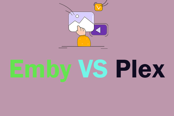 Emby VS Plex: Which Media Server Is Better for You - MiniTool MovieMaker