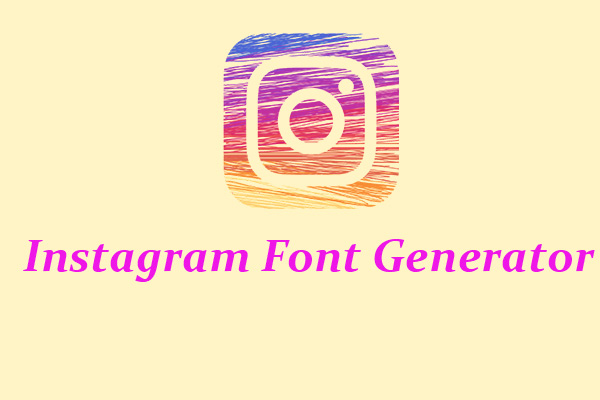 Top 5 Instagram Font Generators to Customize Instagram Fonts - MiniTool ...