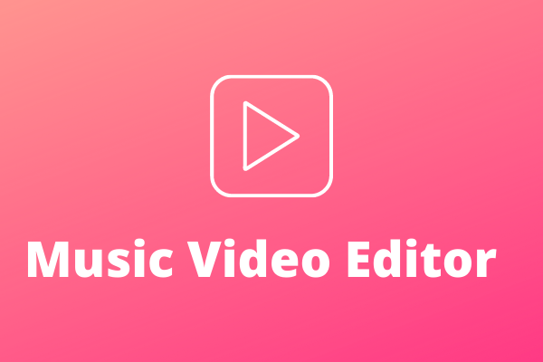 9 Best Music Video Editors for PC, Android, and iPhone - MiniTool ...