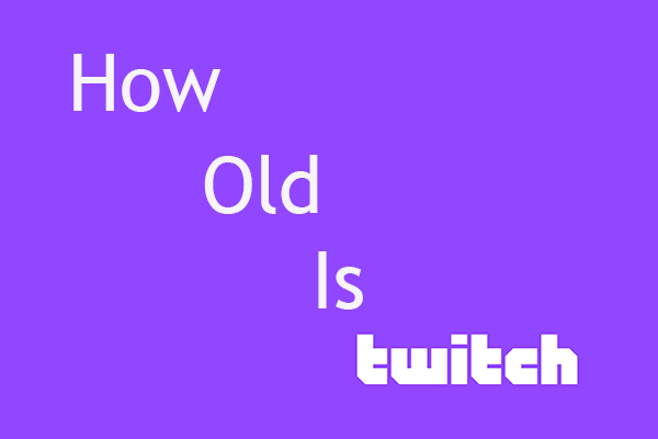 How Old Is Twitch, Twitch TV, Twitch Streaming...