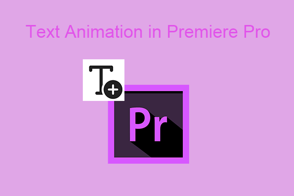 Making Text Animation in Premiere Pro - Which Apps Can You Use ...