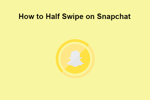 How to Half Swipe on Snapchat without Fully Opening It? Easy Way