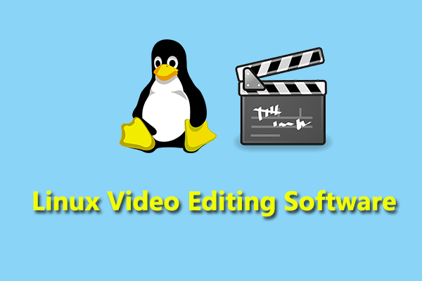 Top 7 Free Linux Video Editing Software You Shouldn’t Miss - MiniTool MovieMaker