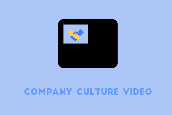How to Make an Engaging Company Culture Video? - MiniTool MovieMaker