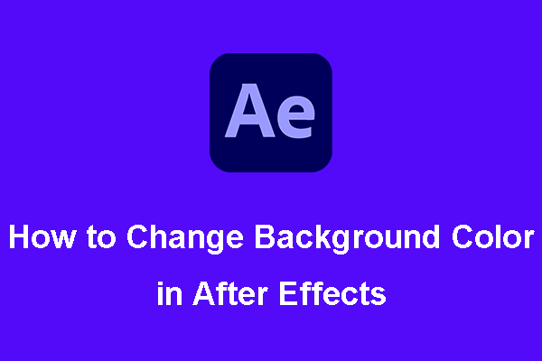 How To Change Background Color In After Effects MiniTool MovieMaker