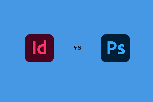 Photoshop vs InDesign: What Are the Distinctions?