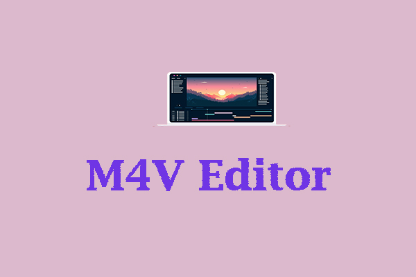Top 6 M4V Editors for Mac and Windows You Can Try in 2025
