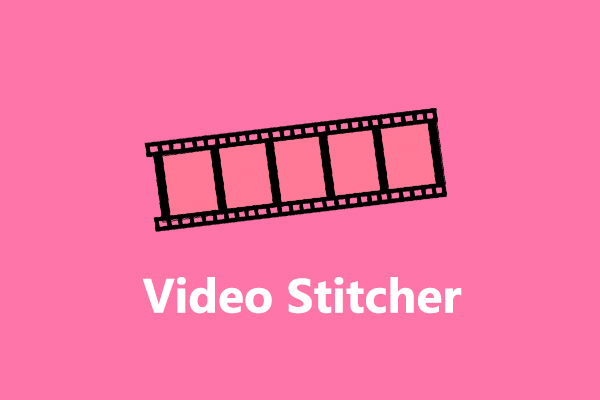 The Best Video Stitcher App to Stitch Videos Together