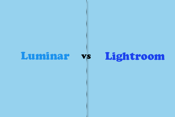 Lightroom vs Luminar for Photo Editing: Which One Is the Best?