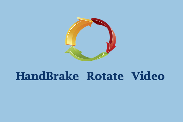 2 Targeted Ways to Make HandBrake Rotate Video Easily 2 Targeted Ways to Make HandBrake Rotate Video Easily