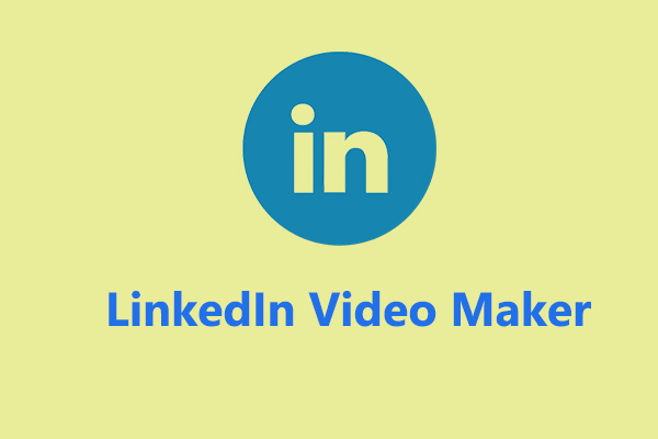 Best LinkedIn Video Maker for You [Desktop & Online]