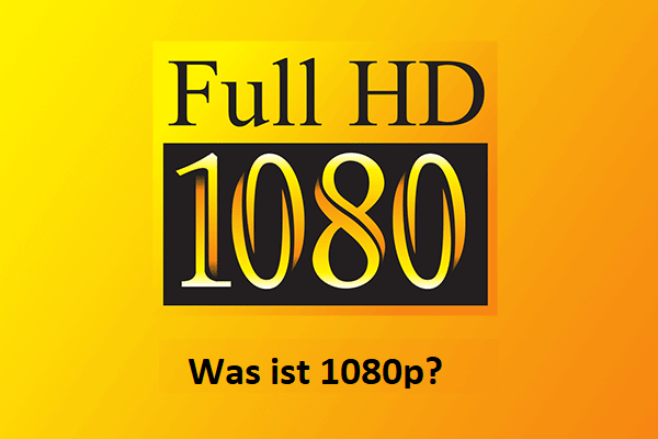 Was ist 1080p? Die Bedeutung, Auflösung, Bitrate...