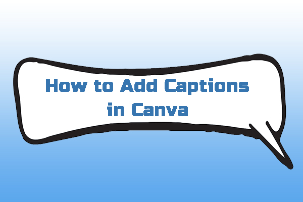 Trusted Guide on How to Add Captions/Subtitles in Canva