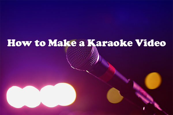 How to Make a Karaoke Video with Lyrics on Windows & Online