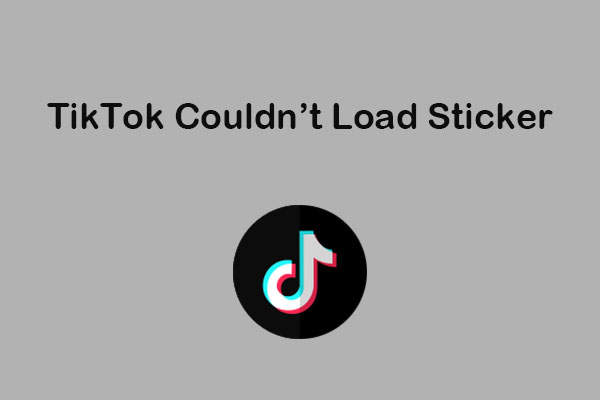 How to Fix the TikTok Couldn’t Load Sticker Error