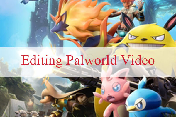 Editing Palworld Videos for Sharing Your Gameplay Highlights