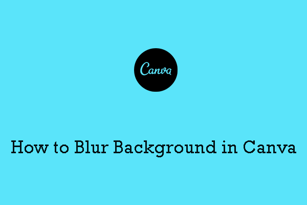 How to Blur Background on Canva?