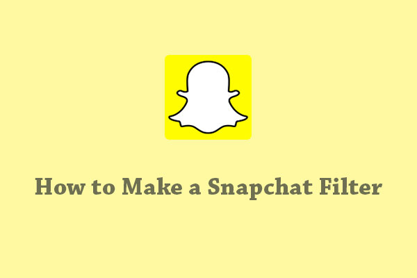 A Quick Guide on How to Make a Snapchat Filter