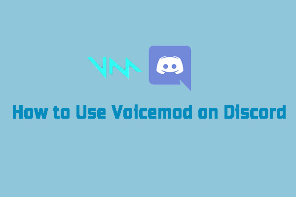 How to Use Voicemod on Discord [Desktop/Mobile]