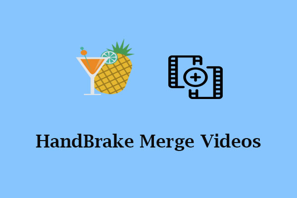 Can HandBrake Merge Videos? & How to Merge Videos