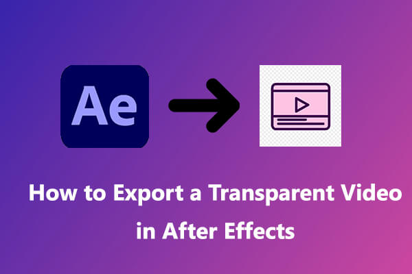 Full Guide: How to Export a Transparent Video in After Effects