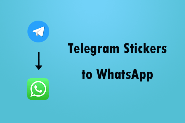 How to Transfer Telegram Stickers to WhatsApp? [Must-Know Guide]