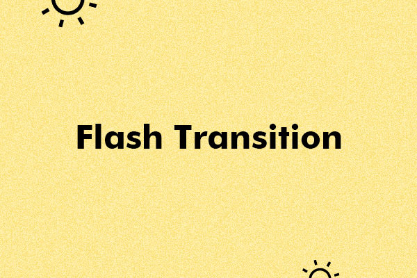 [Full Guide] How to Create Flash Transitions on Windows PC?