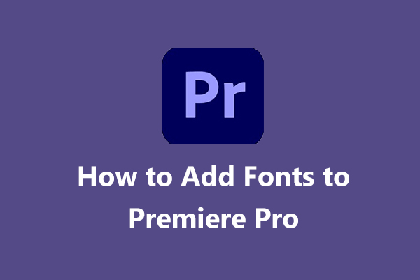 How to Add Fonts to Adobe Premiere Pro: 2 Methods
