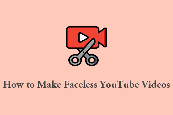 How to Make Faceless YouTube Videos with/without AI
