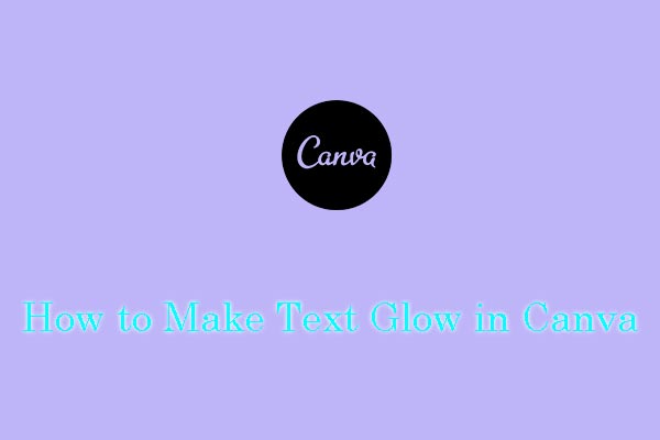 How to Make Text Glow in Canva with Easy Steps?