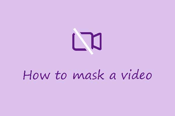 Mask a Video on 3 Video Editors - A Step-by-Step Guide