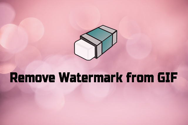 How to Remove Watermark from GIF in 3 Easy Ways – Solved