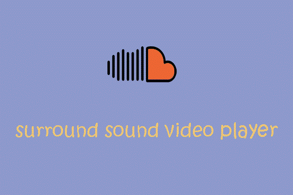 4 Surround Video Players to Help You Play Surround Video Easily