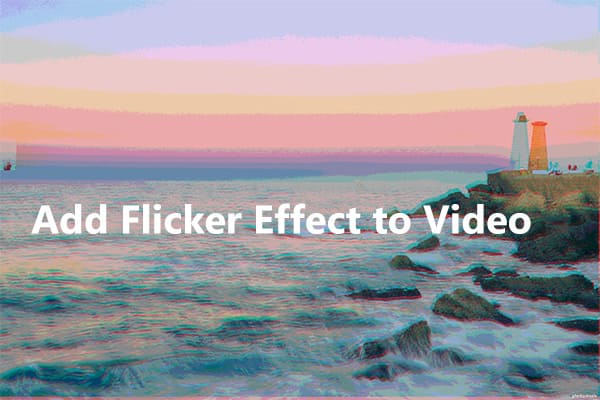 How to Add Flicker Effect to Video: 2 Methods