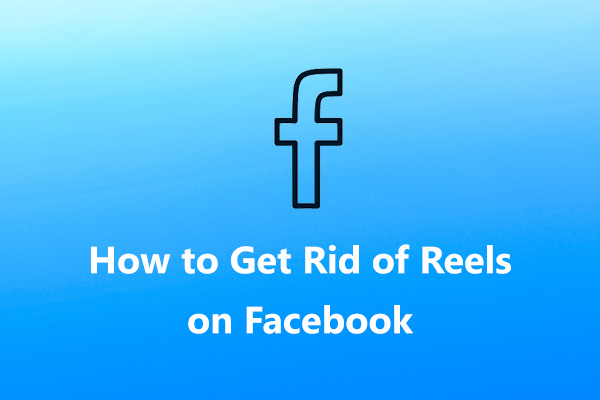 How to Get Rid of Reels on Facebook: 4 Methods