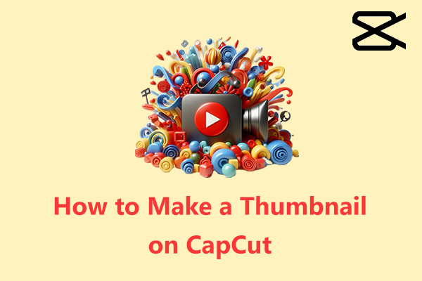 How to Make a Thumbnail on CapCut - Full Guide