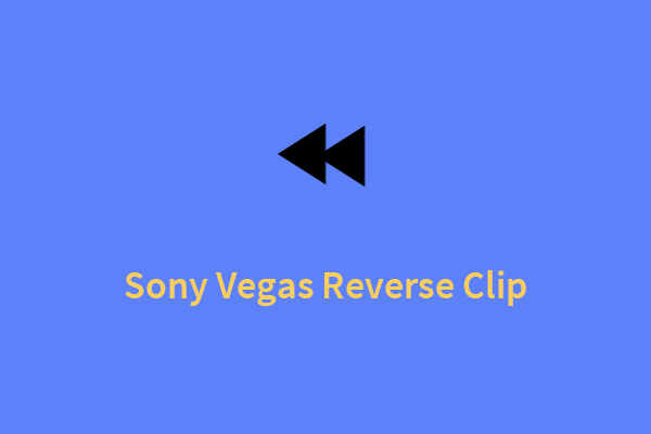 View the Simple Guide for Sony Vegas Reverse Clip Here