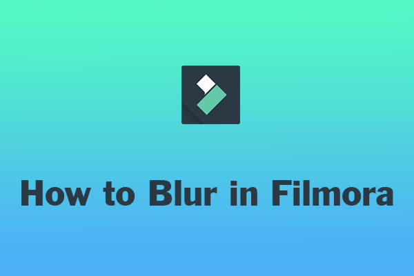 How to Blur in Filmora? [Simple Steps]