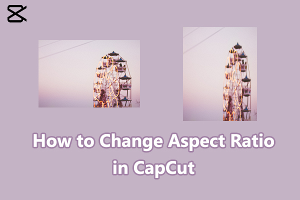 How to Change Video Aspect Ratio for Social Media in CapCut