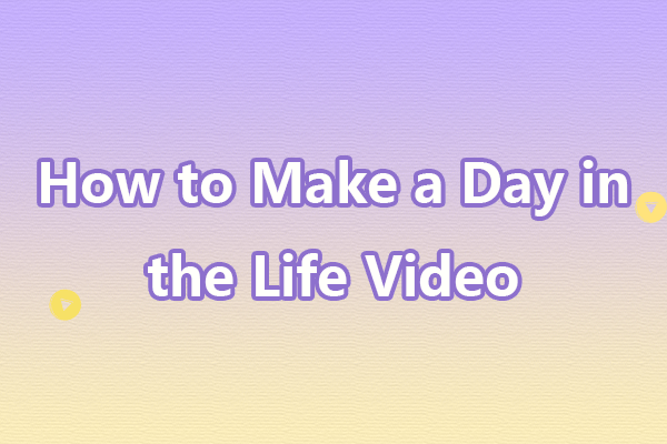 Comprehensive Guide: How to Make a Day in the Life Video?